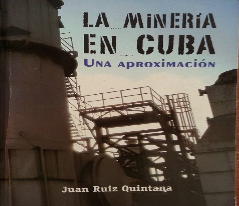 Gotas del Saber: Libro La minería en Cuba de Juan Ruiz Quintana – CMBQ ...